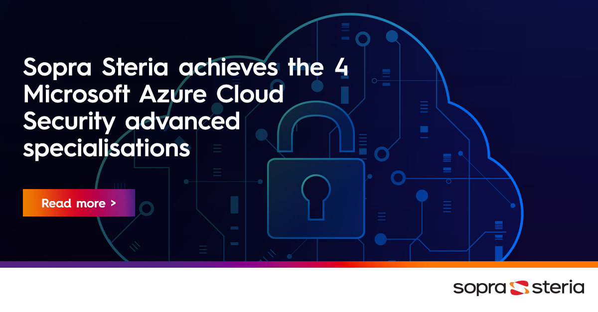 Sopra Steria achieves the 4 Microsoft Azure Cloud Security advanced ...
