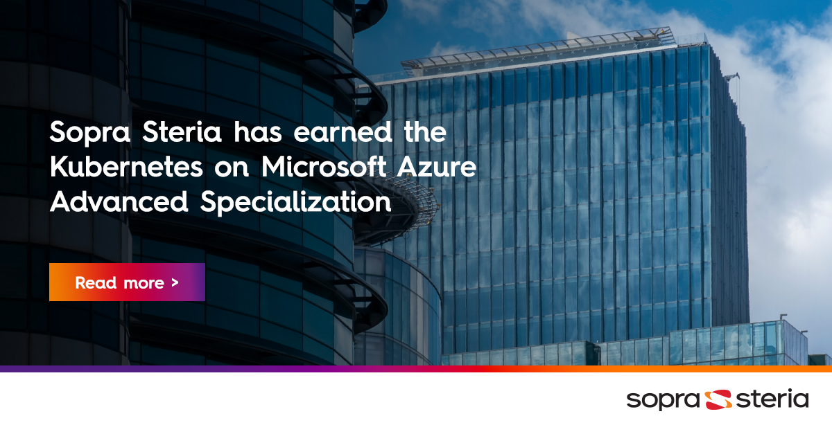 Sopra Steria has earned the Kubernetes on Microsoft Azure Advanced ...